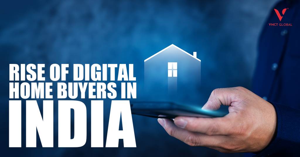 Rise Of Digital Home Buyers In India | VNCT Global